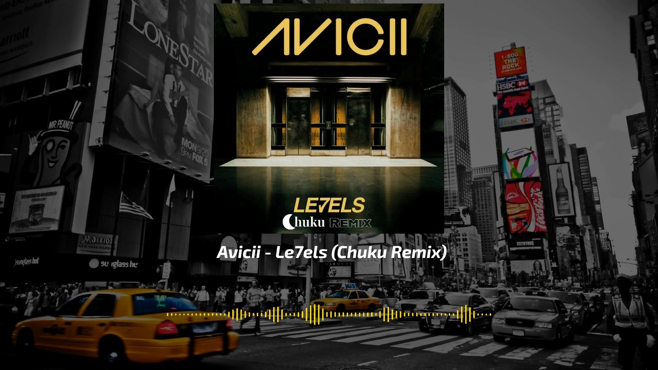 Avicii - Le7els (Chuku Remix) [Unreleased] - ニコニコ動画