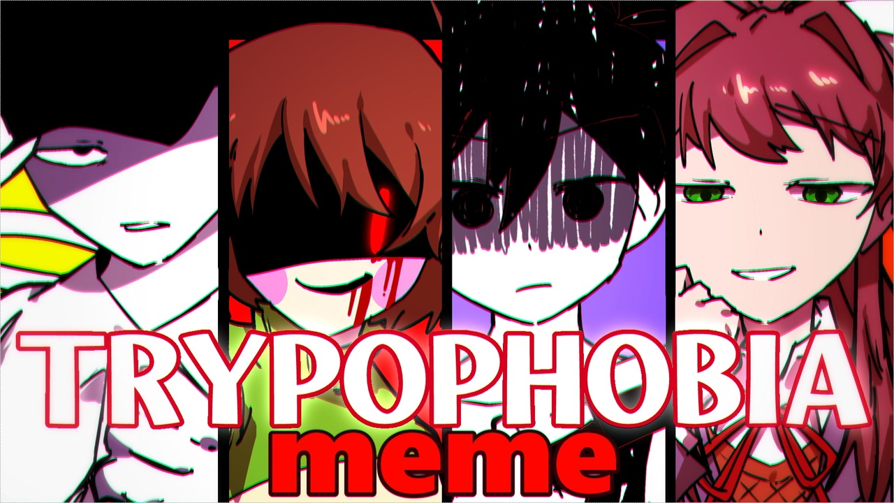 TRYPOPHOBIA meme 【Flash warning】 - ニコニコ動画