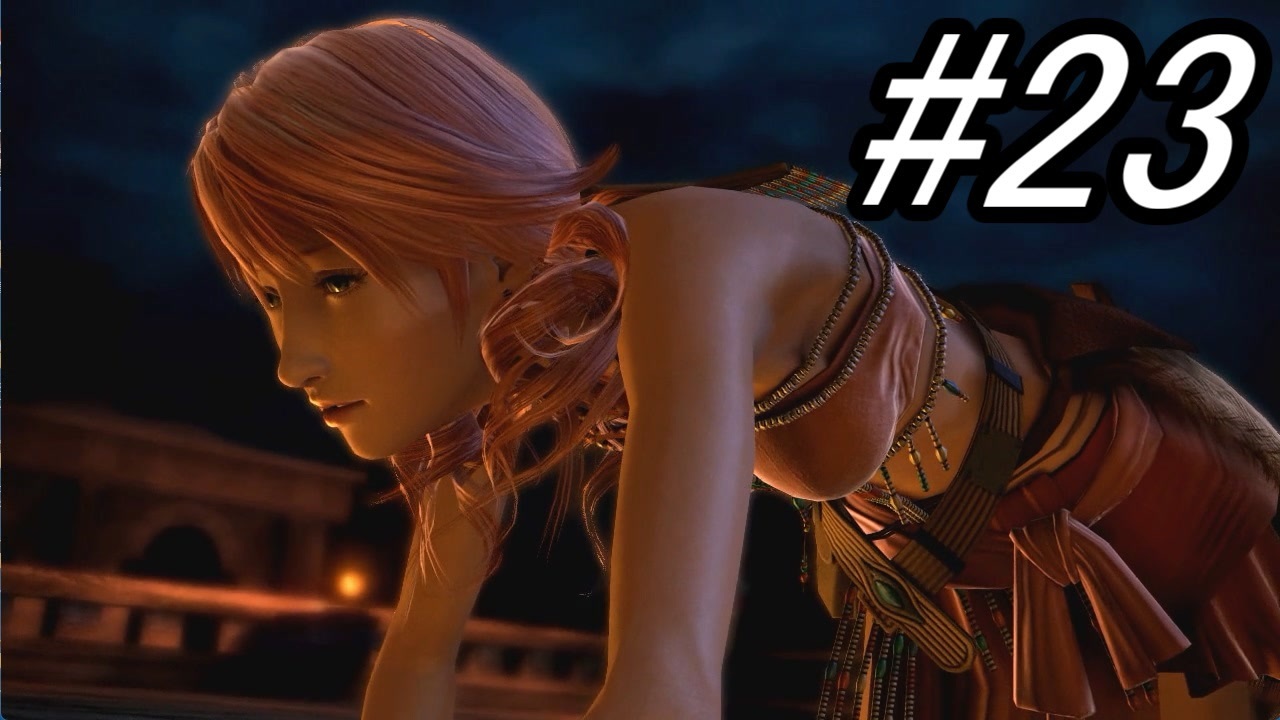 【初見実況】よく泣く人が楽しく遊ぶFF13#23【FF13】 - ニコニコ動画