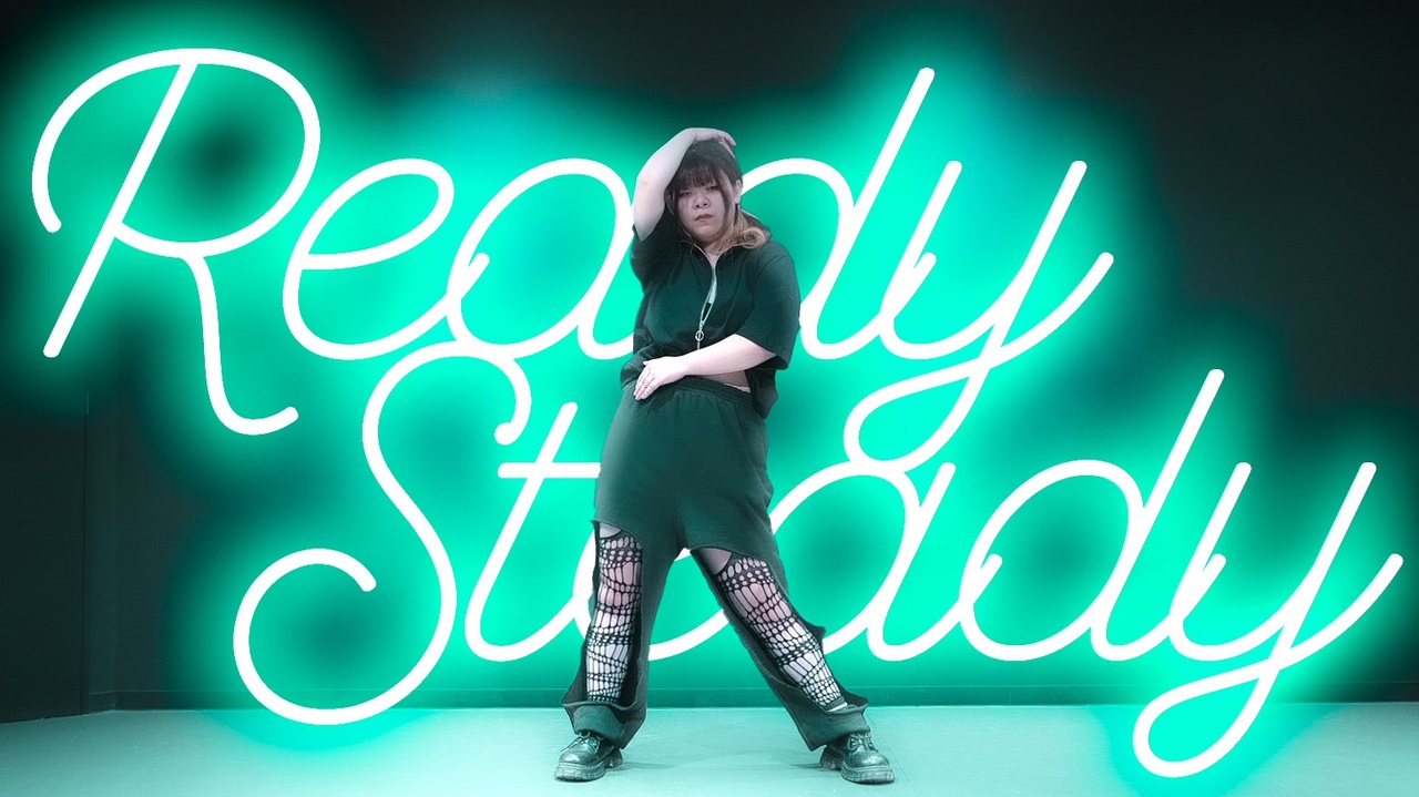 【ちはる】Ready Steady 踊ってみた【生誕 オリジナル振付】 - ニコニコ動画