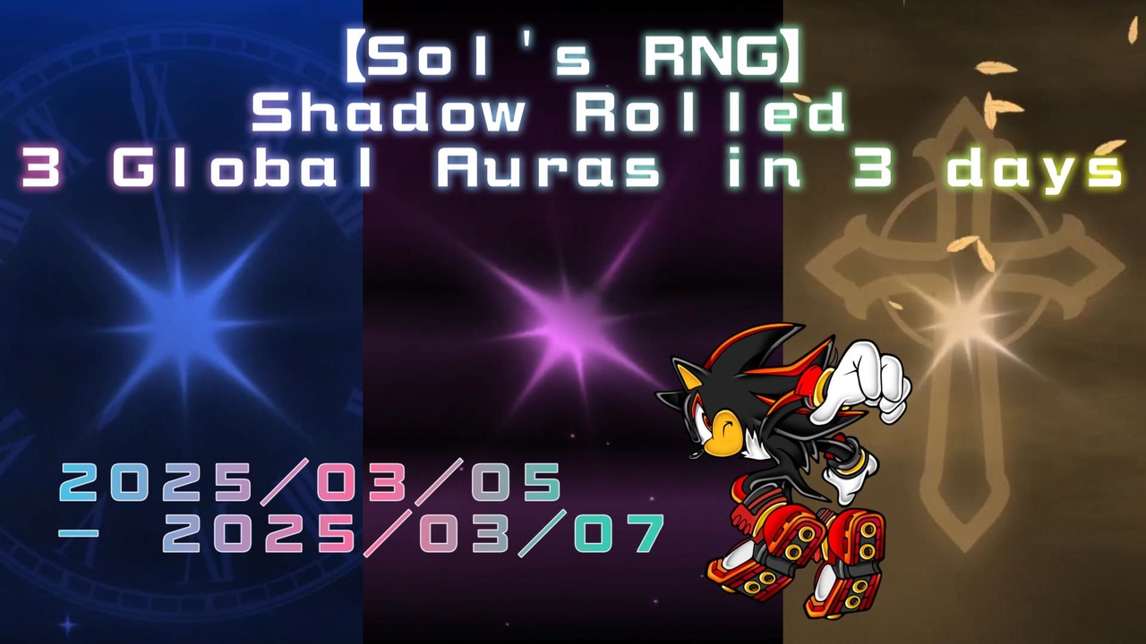 【Sol's RNG】Shadow Rolled 3 Global Auras in 3 days 2025/03/05 - 2025/03/07 - ニコニコ動画