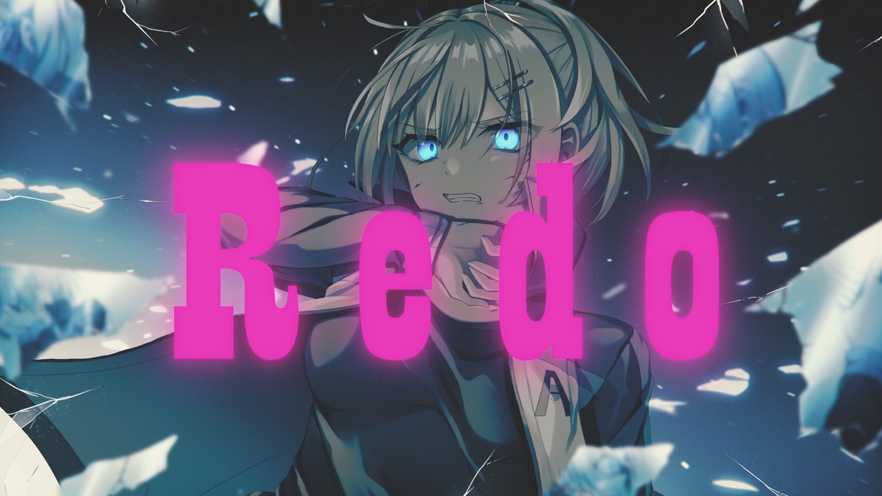「Redo」を全力で歌ってみた【オリジナルMV】 - ニコニコ動画