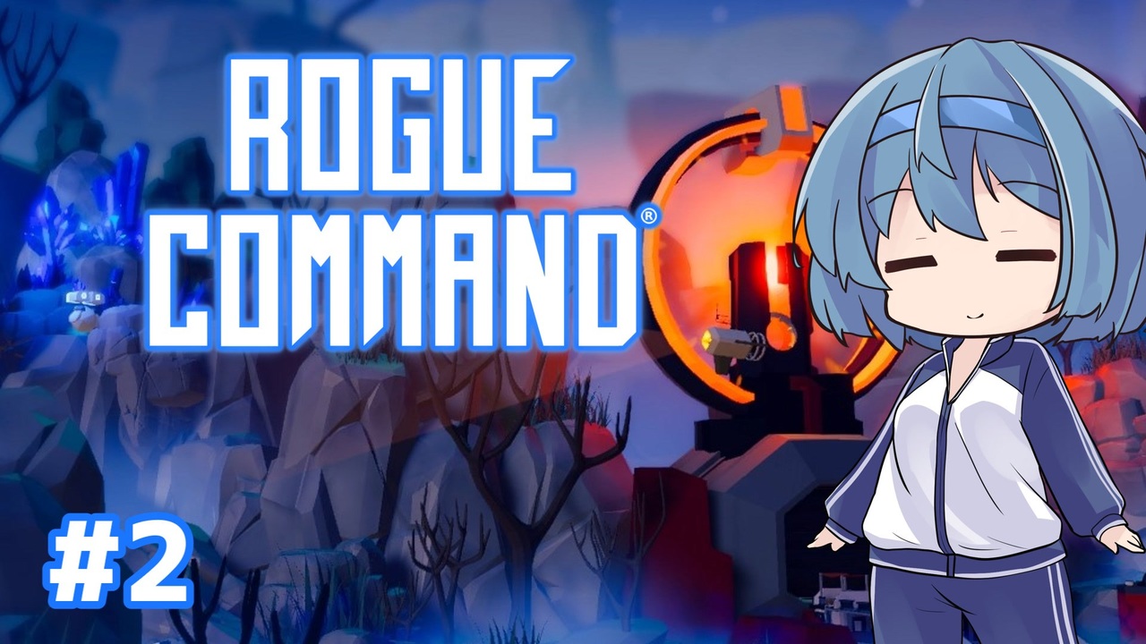 【Rogue Command】コマンダーすずき #2【CeVIO実況】 - ニコニコ動画