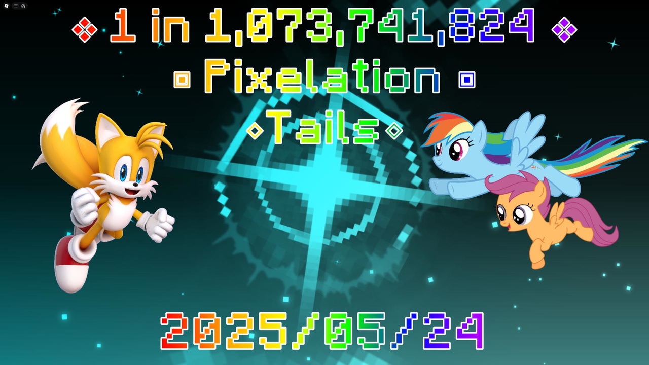 【Sol’s RNG】Tails Finally Rolled PIXELATION 1 in 1,073,741,824 2025/05 ...
