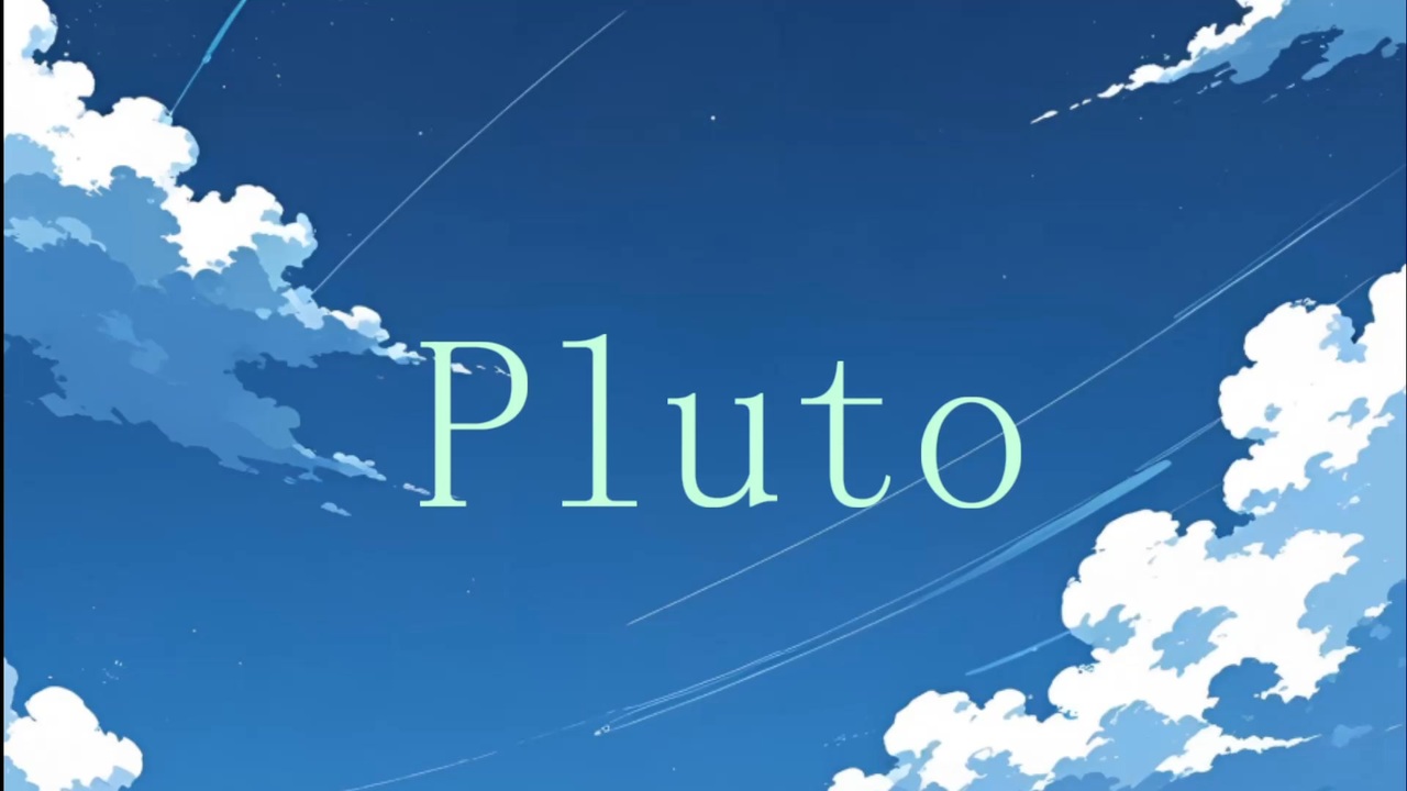Pluto - ニコニコ動画