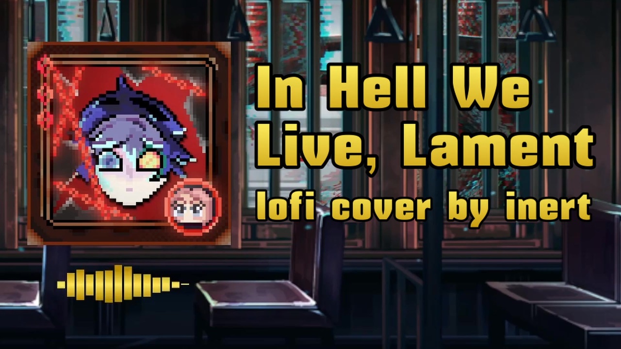 Mili - In Hell We Live, Lament [Limbus Company](ローファィ) - ニコニコ動画