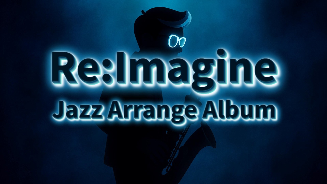 【オリジナルアルバム】Re:Imagine (Jazz Arrange Album) / Tomokatsu【MV】 - ニコニコ動画