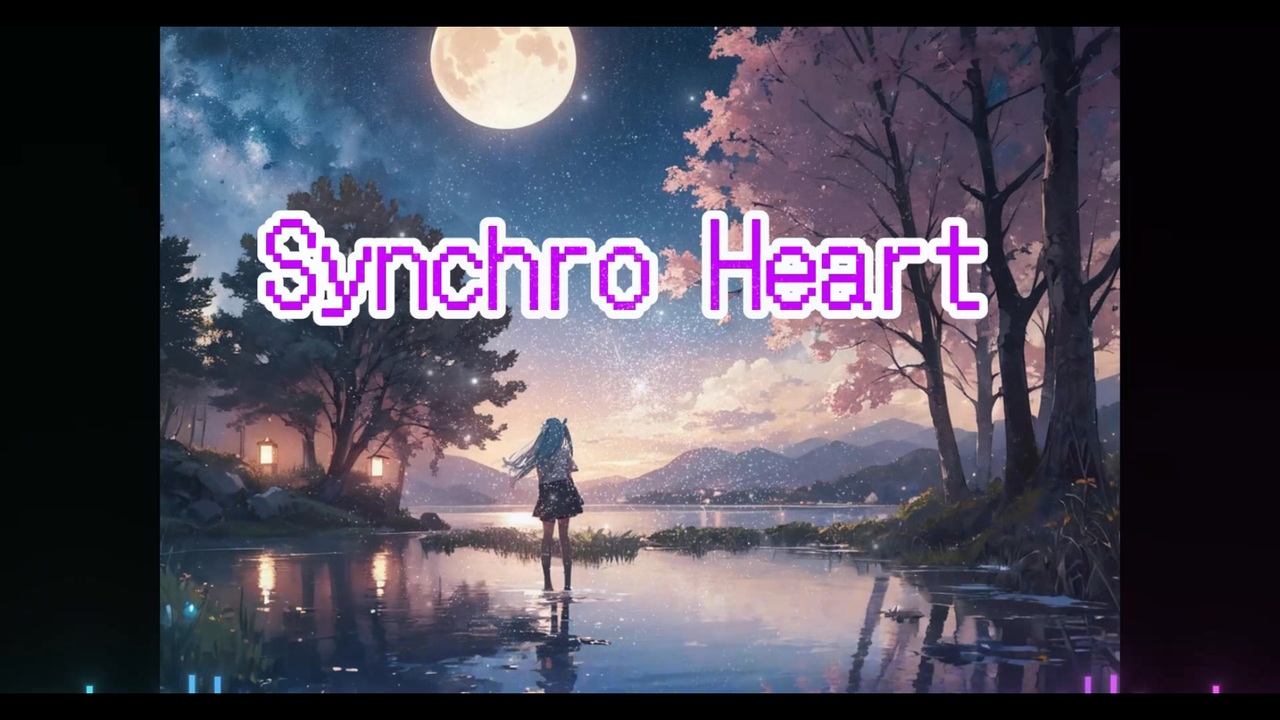 Synchro Heart - ニコニコ動画