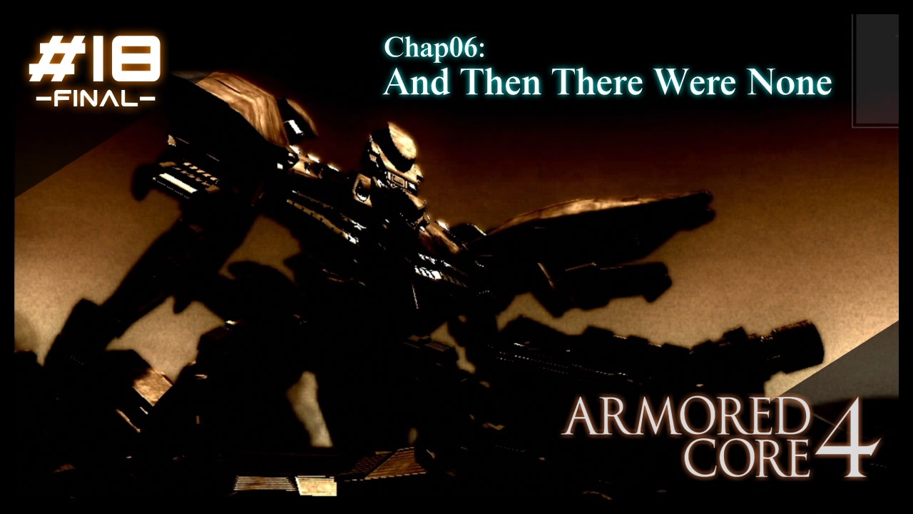 18-Final-】ARMORED CORE 4【実況解説】 - ニコニコ動画