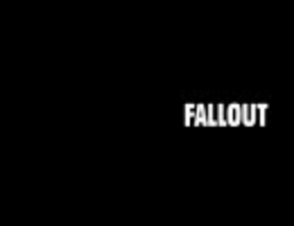 Fallout intro Movie - ニコニコ動画