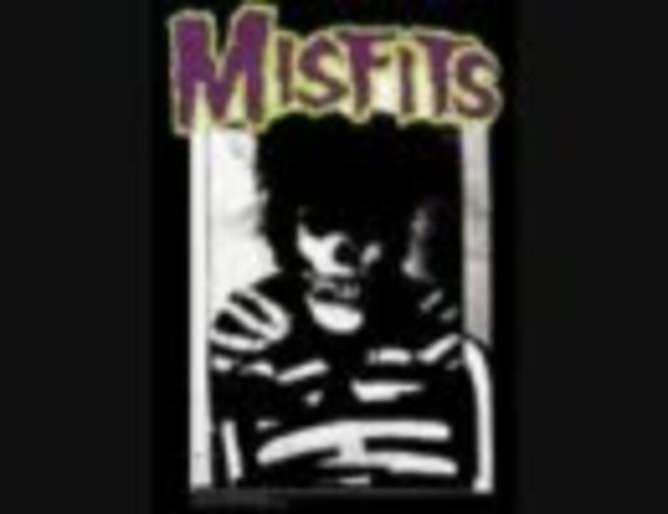 Misfits - 20 Eyes - ニコニコ動画