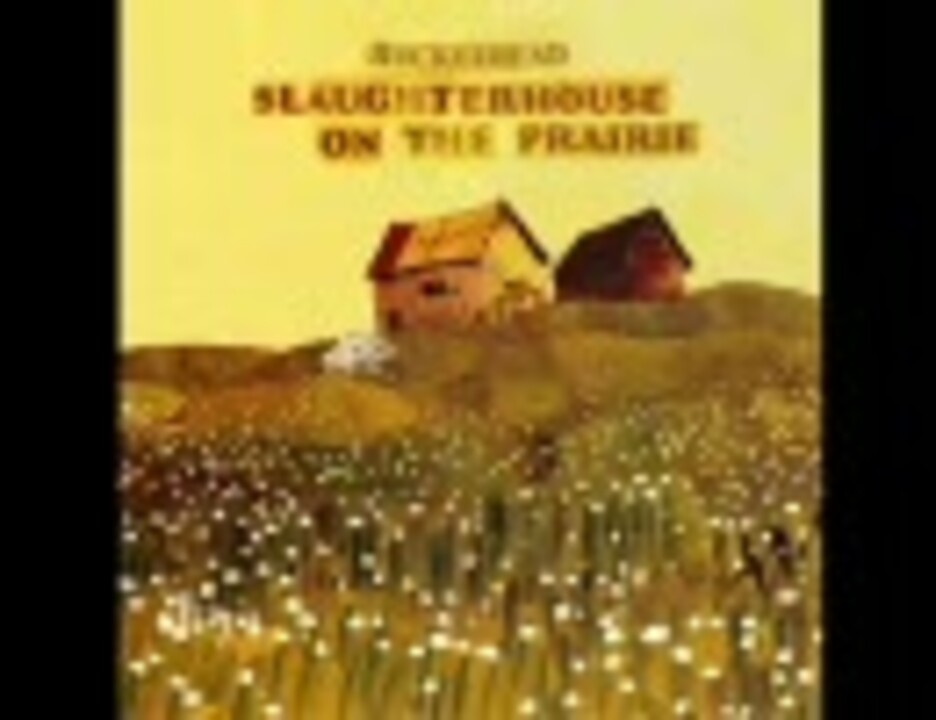 【神音質】 Buckethead / Slaughterhouse On The Prairie 【AAC-LC 96kbps】 - ニコニコ動画