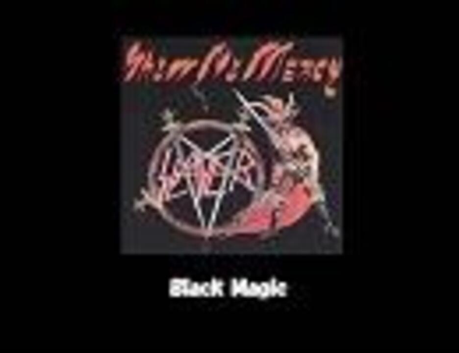 SLAYER - Black Magic - ニコニコ動画