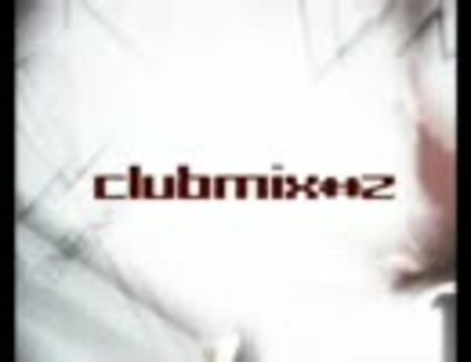 clubmix #2 - ニコニコ動画