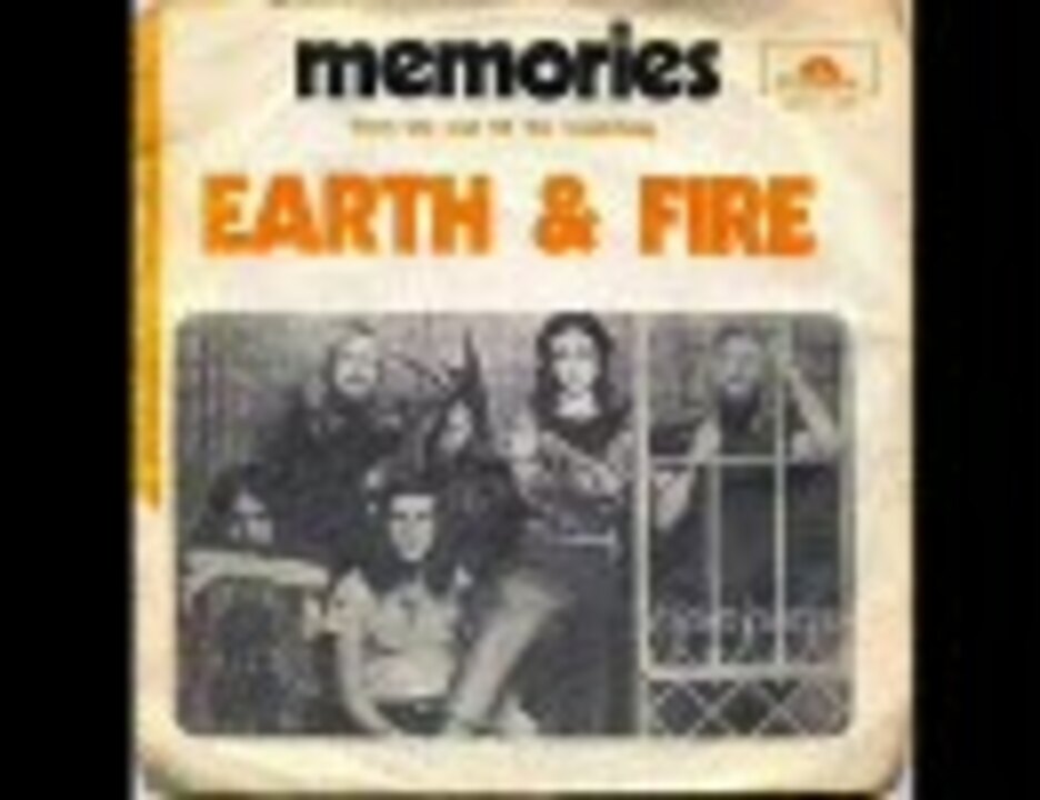 Memories / EARTH and FIRE - ニコニコ動画