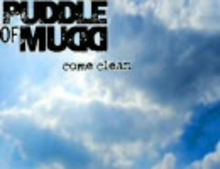 Puddle Of Mudd/Come Clean (2001) - ニコニコ動画